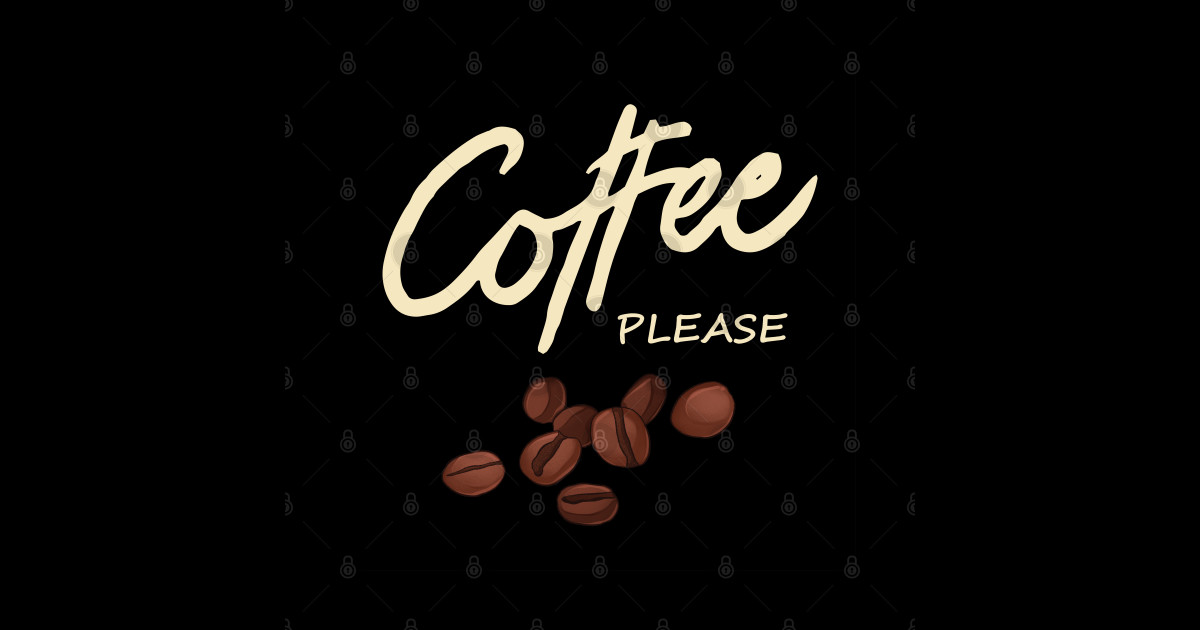 Coffee Please Coffee Lover - Coffee Please - Sticker | TeePublic