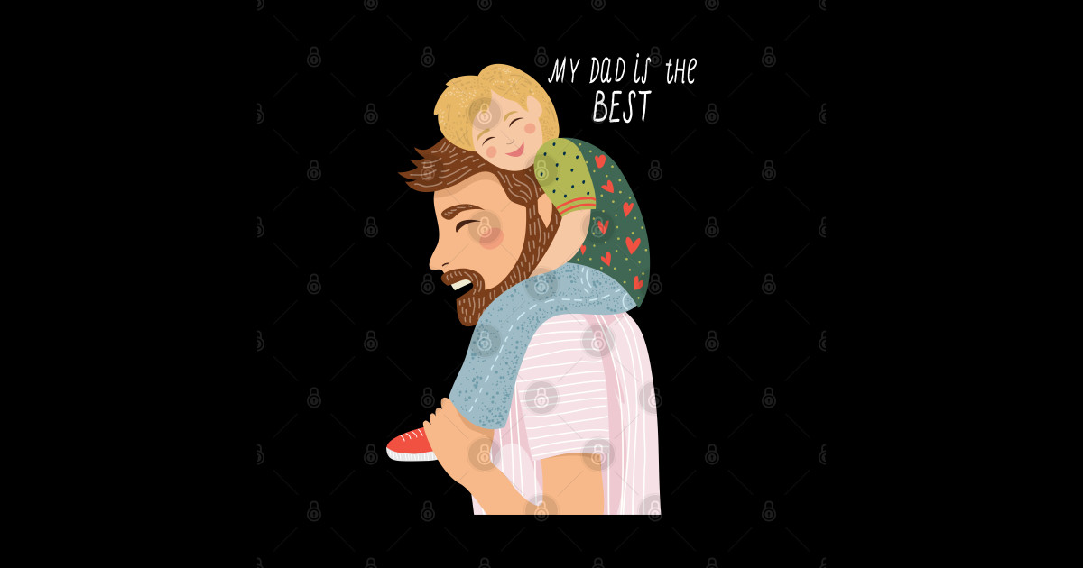 My dad is the best - My Dad Is The Best - Posters and Art Prints ...