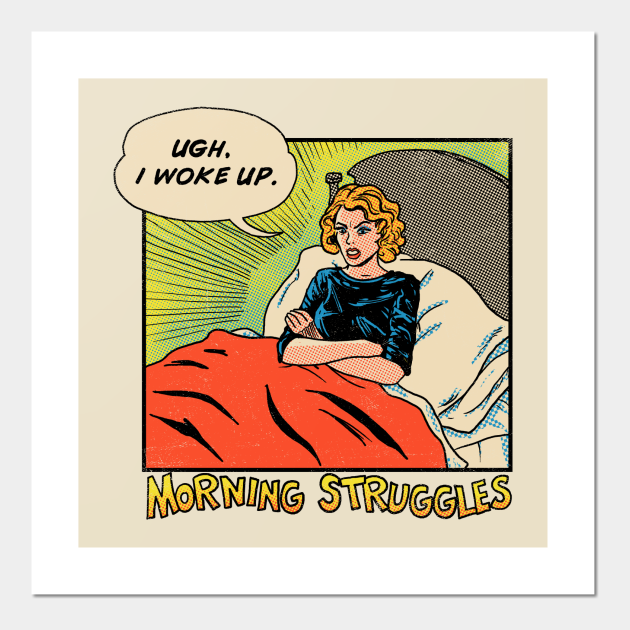 Morning Struggles - Sleep - Posters and Art Prints | TeePublic