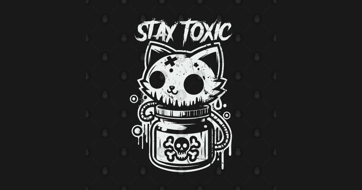 Stay Toxic / Cute Cat - Stay Toxic - T-Shirt | TeePublic