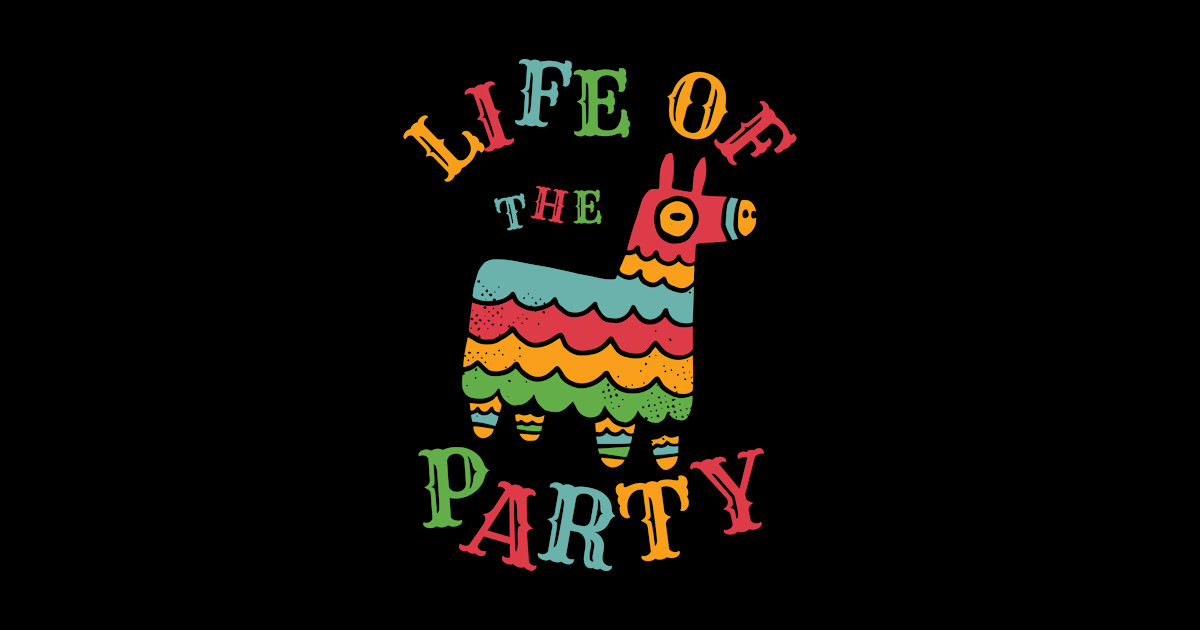 Pinata Life of the Party Cinco De Mayo - Cinco De Mayo - Posters and ...