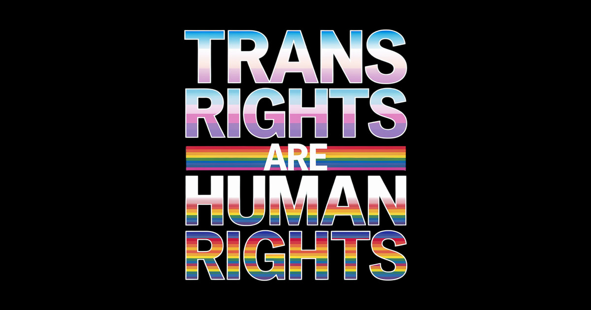 Trans Rights Human Rights Inspiring LGBT Empowerment - Trans Rights ...