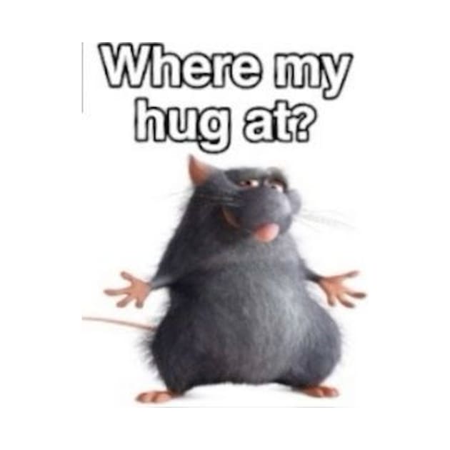 Where My Hug At? – Funny Rat Meme Design - Meme - T-Shirt | TeePublic