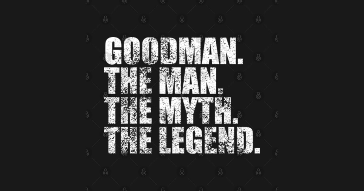 Goodman Legend Goodman Family name Goodman last Name Goodman Surname ...