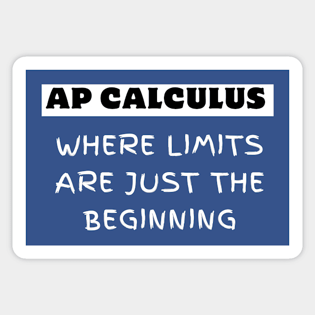 AP Calculus Where Limits Are Just the Beginning - Calculus - Sticker ...