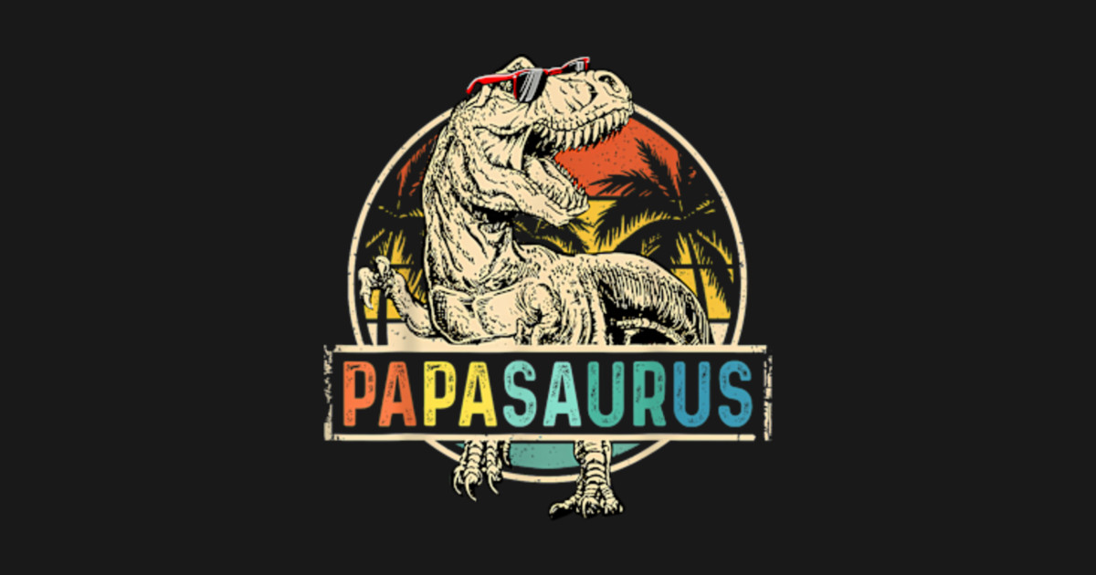Papasaurus T Rex Papa Dinosaur Grandpa Saurus Father's Day - Saurus ...