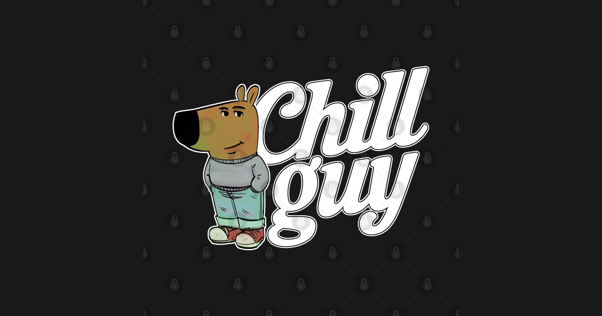 CHILL GUY - Chill Guy - T-Shirt | TeePublic