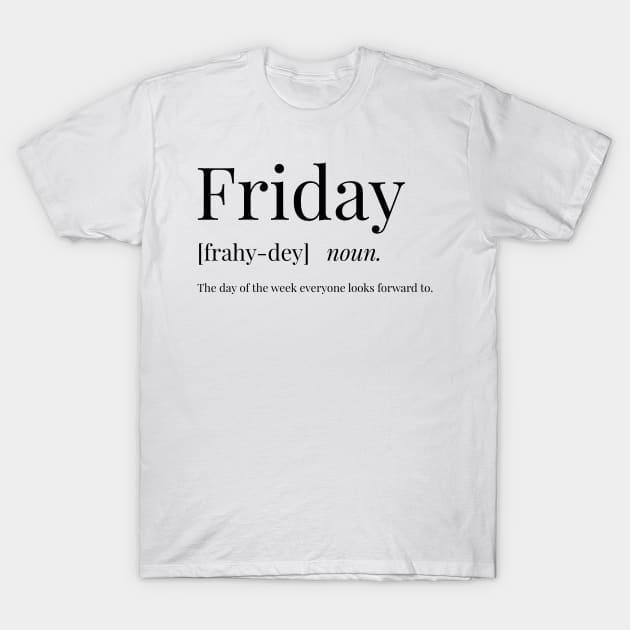 Friday Definition - Friday - T-Shirt | TeePublic