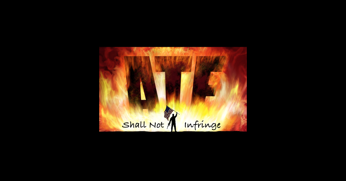 Shall not infringe - Atf - Sticker | TeePublic