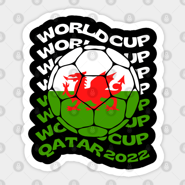 Wales World Cup - Wales Football - Sticker | TeePublic