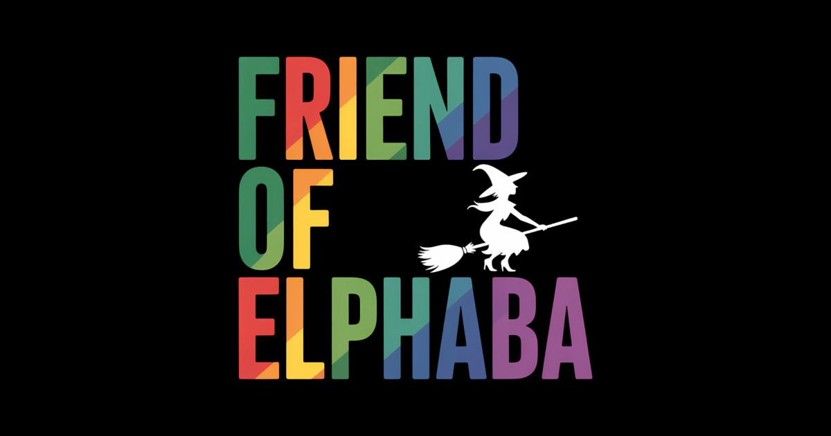 Friend of Elphaba, Pride Witch, LGBTQ Ally, Wicked Broadway Fan Gift ...