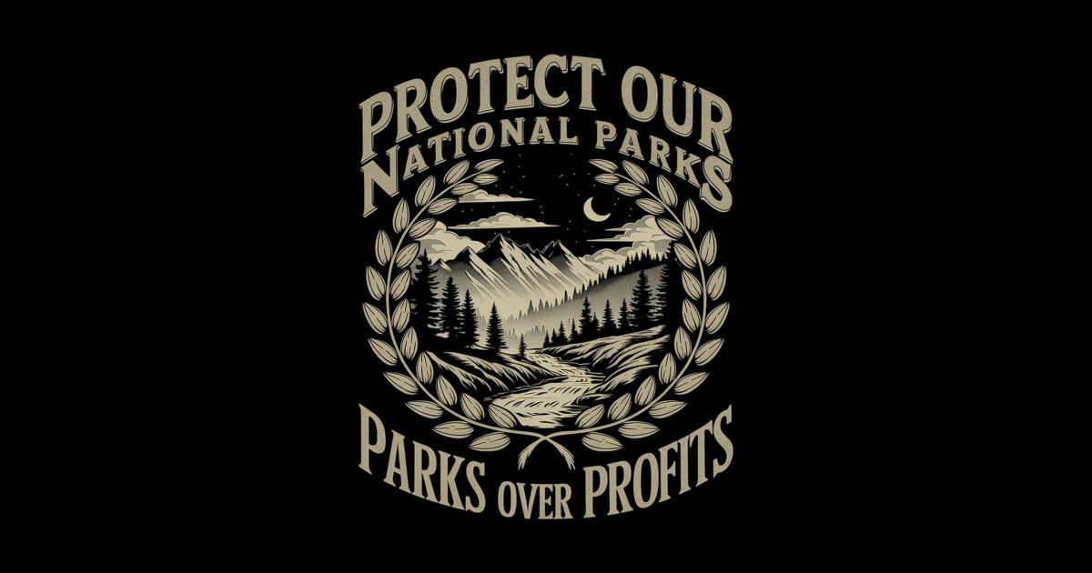 Resist National Parks Protect Our Parks Nature Lover - Resist National ...