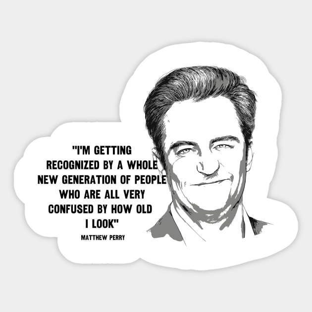 Matthew Perry Quotes - Matthew Perry - Sticker | TeePublic