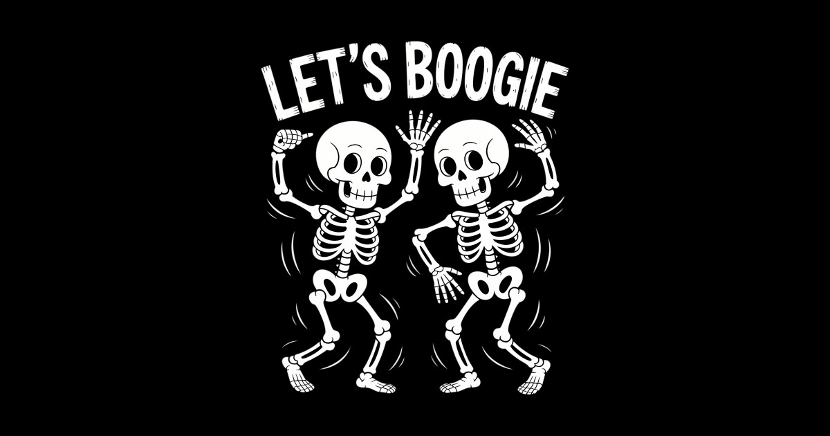 Lets Boogie Funny Skeleton Dance Halloween - Skeleton Dance Halloween ...