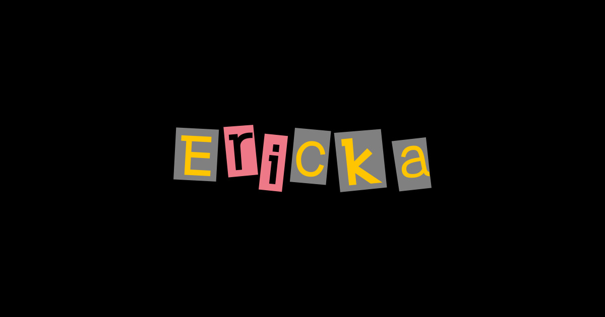 Ericka,name typography - Ericka Name - Sticker | TeePublic