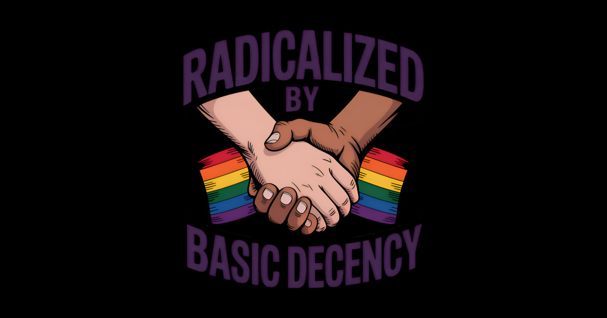 Social Democracy Radicalized By Basic Decency LGBT Pride - Lgbt Pride ...