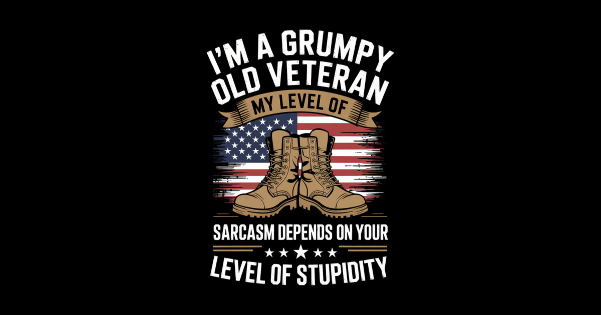 I'm A Grumpy Old Veteran Funny Army US Flag Grandpa - Veteran Day ...