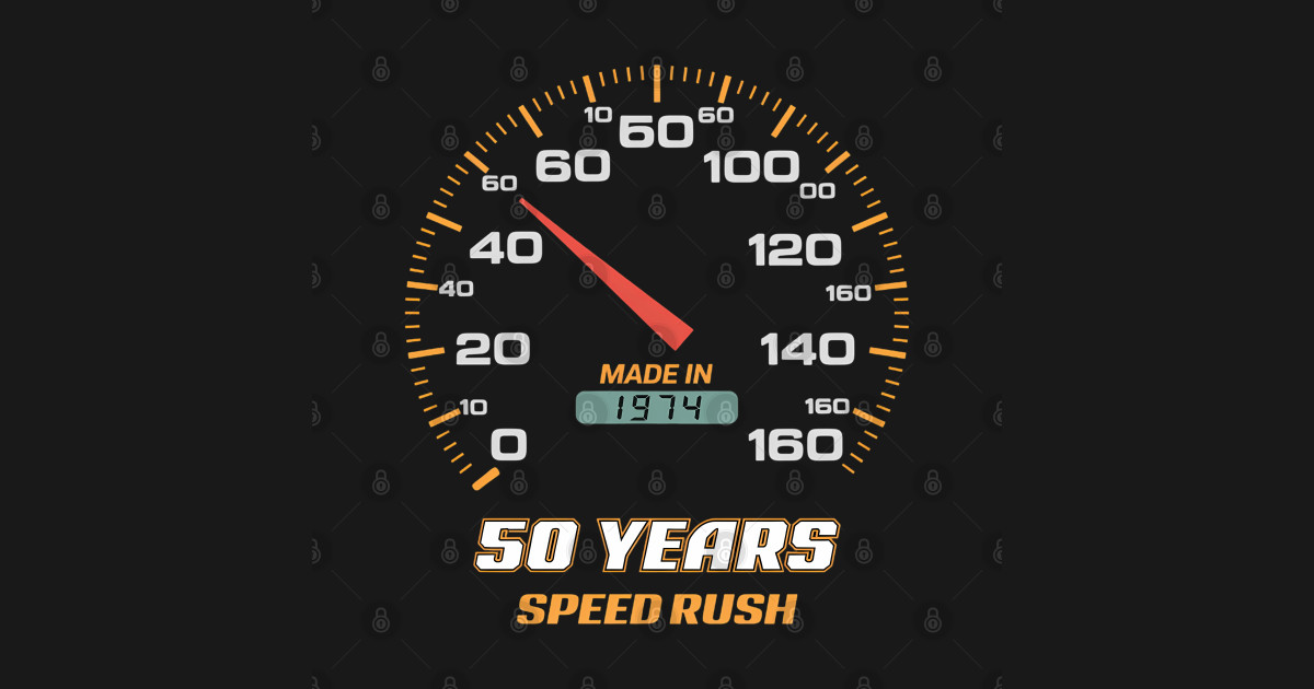 Oldometer 50 Years Speed Rush 50th Birthday Born In 1974 - Birthday ...