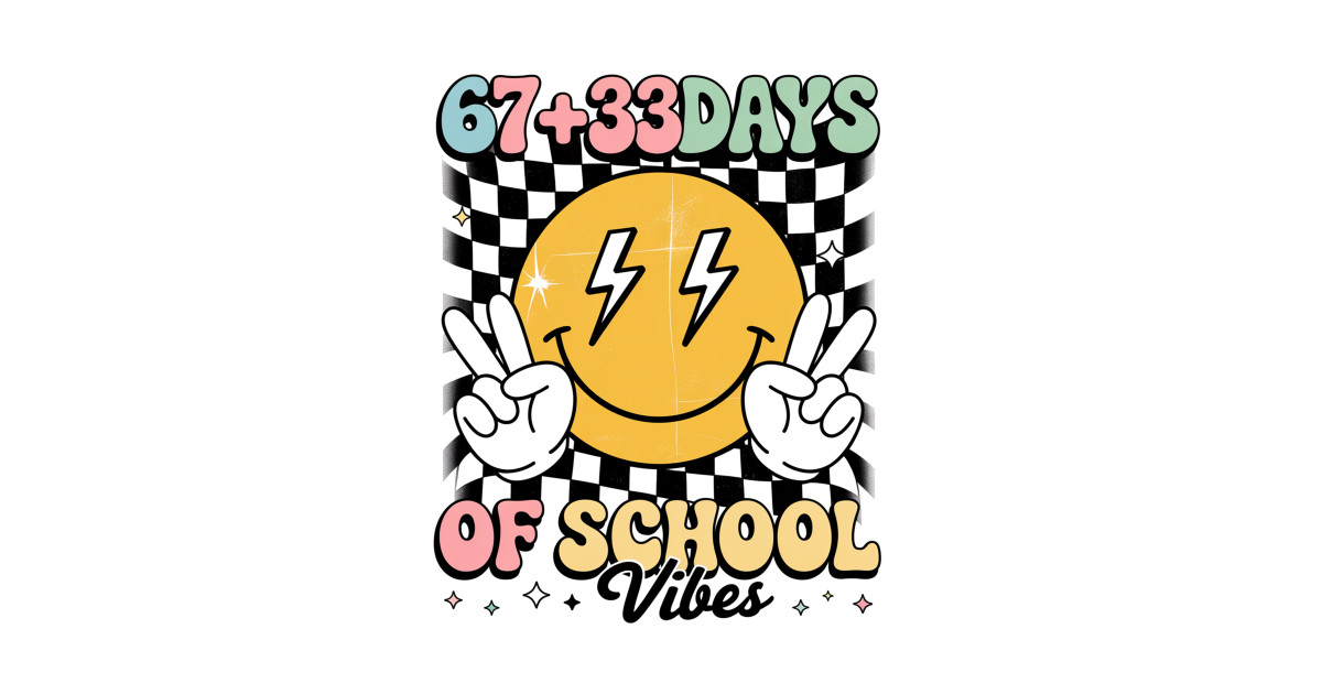 Groovy 67 33 Days Of School 100Th Day - Groovy - T-Shirt | TeePublic