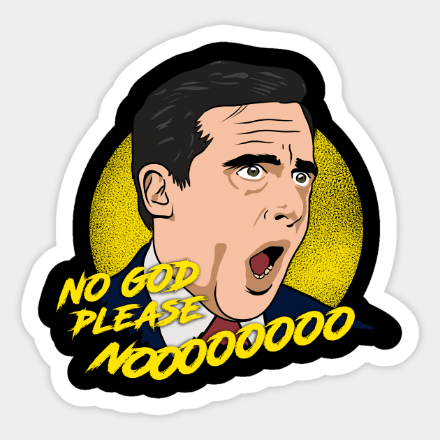 No god please nooo - Michael Scott - Sticker | TeePublic