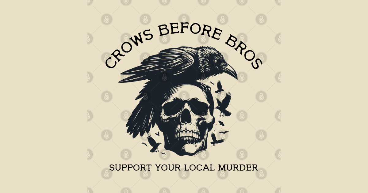 Crows Before Bros - Crows Before Bros - T-Shirt | TeePublic
