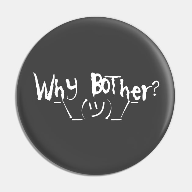 Why Bother with shrugging ascii emoji - Funny - Pin | TeePublic