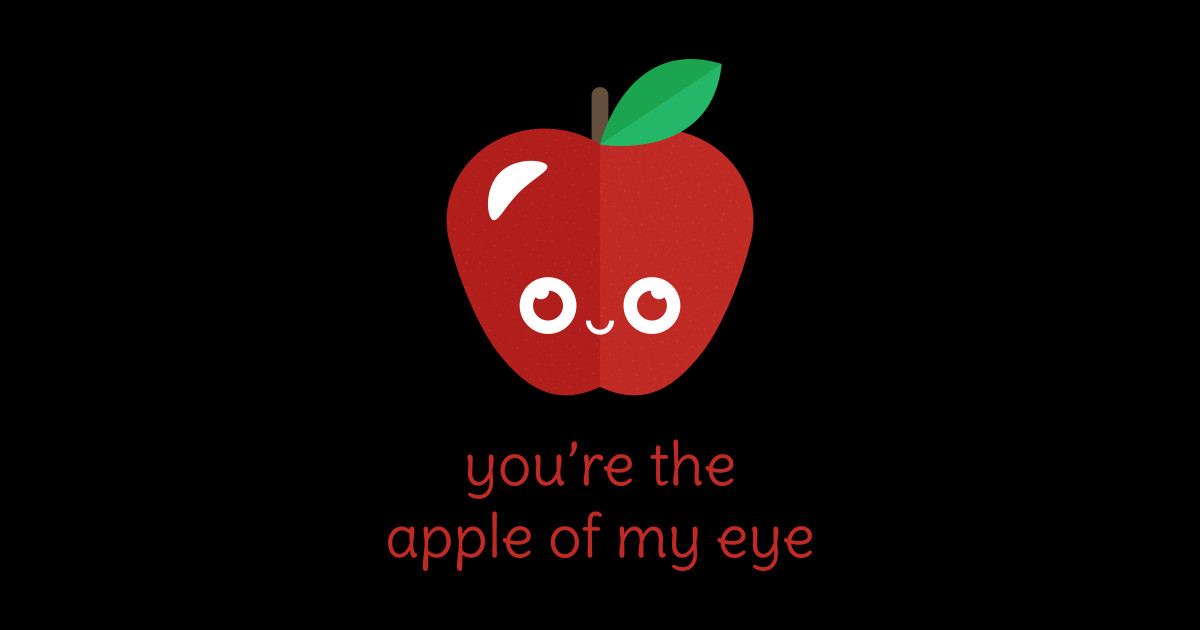 You're the Apple of My Eye - Apple - Baseball T-Shirt | TeePublic