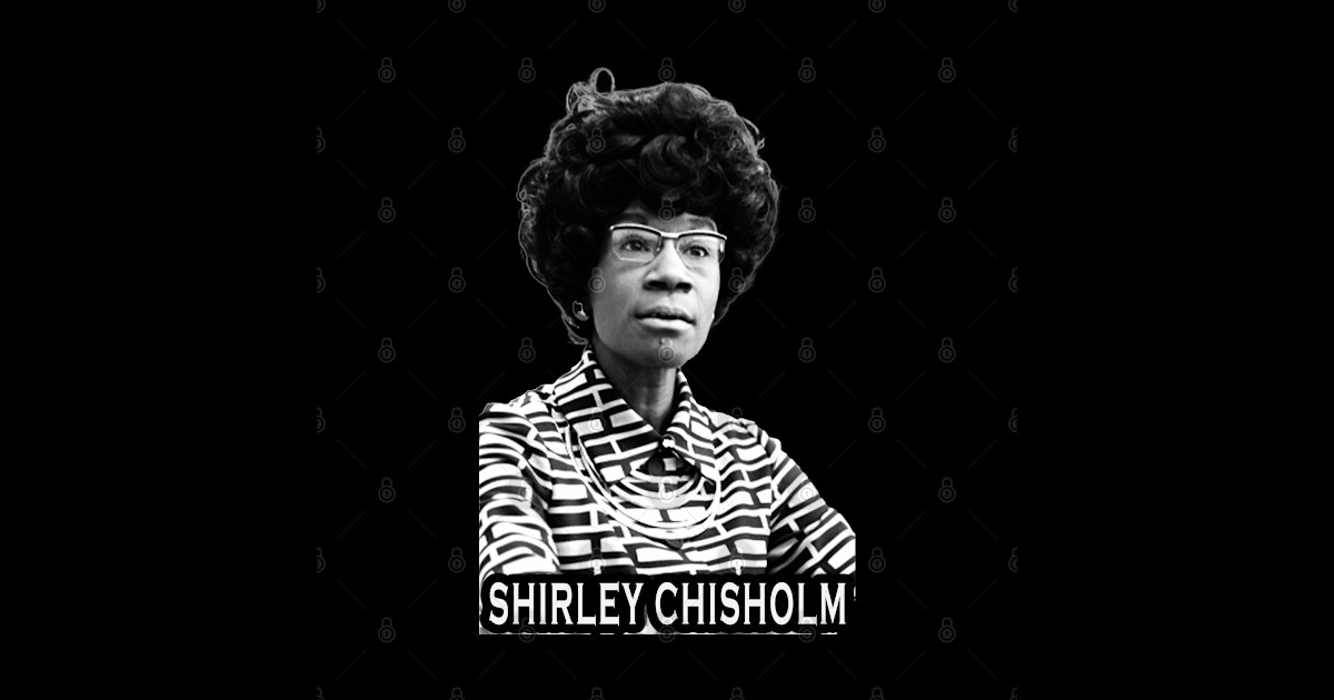 Shirley Chisholm - Black History - Posters and Art Prints | TeePublic