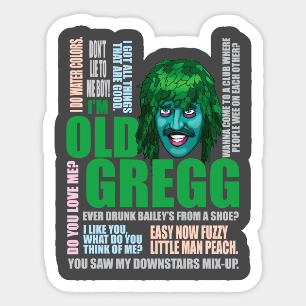 I'm Old Gregg - Old Gregg - Sticker | TeePublic