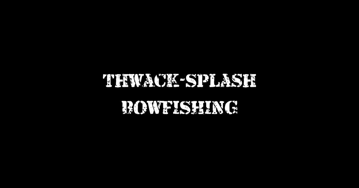Thwack Splash Bowfishing - Bowfishing - Sticker | TeePublic