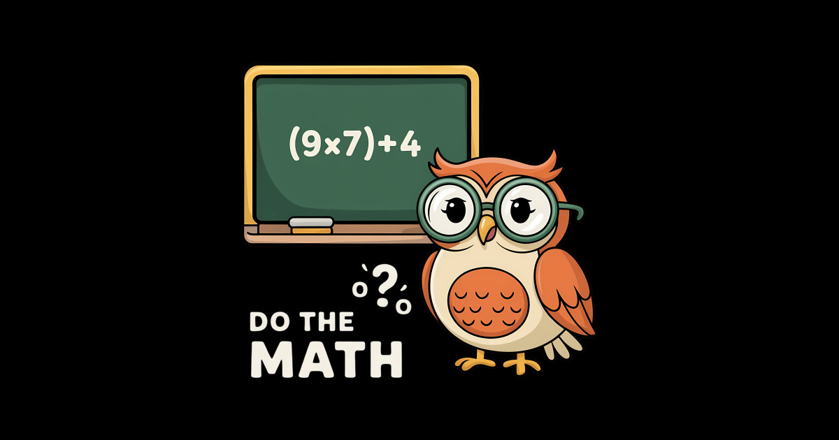Teacher Do The Math (9x7)+4, Funny 67 Meme Math Classroom - Funny 67 ...