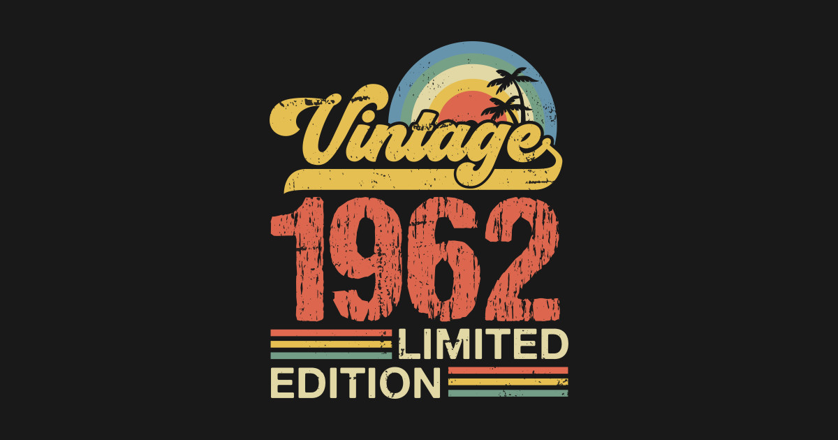 Retro vintage 1962 limited edition - Vintage 1962 - T-Shirt | TeePublic