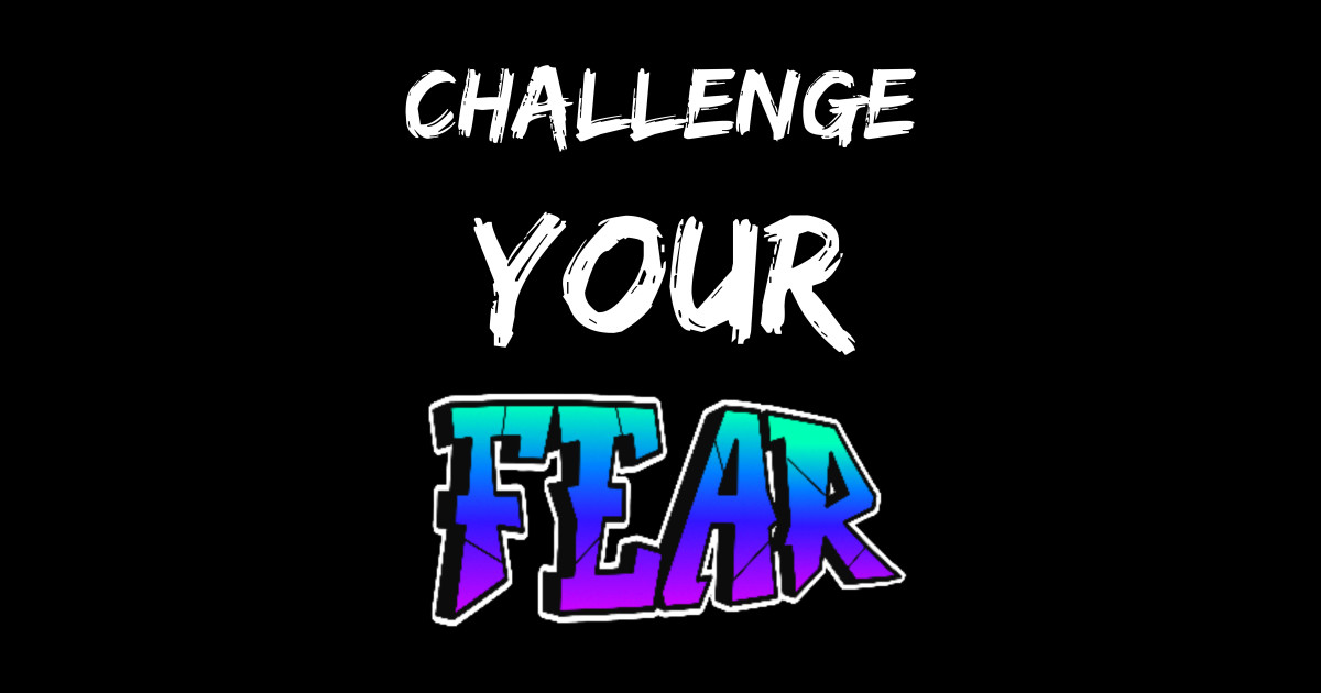 CHALLENGE YOUR FEAR SET DESIGN - Fearless - Sticker | TeePublic