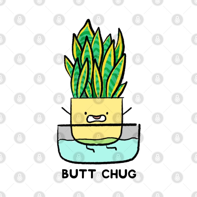 Butt Chug Plants T Shirt Teepublic