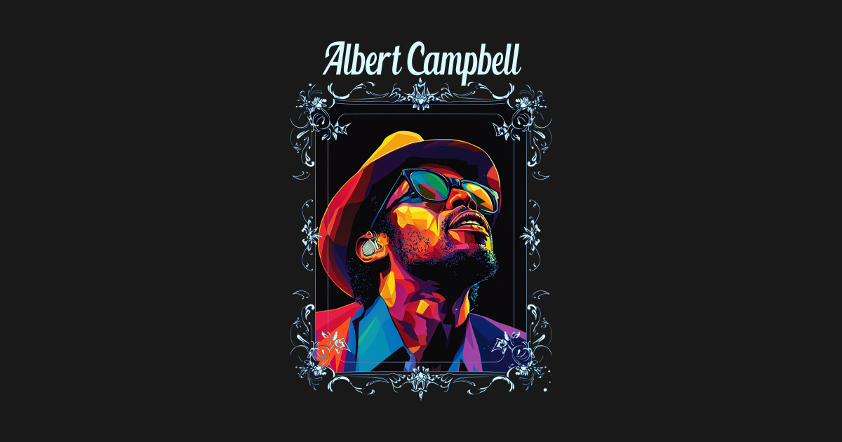 ALBERT CAMPBELL MUSICIAN FAN ART - Albert Campbell Musician Fan Art - T-Shirt | TeePublic