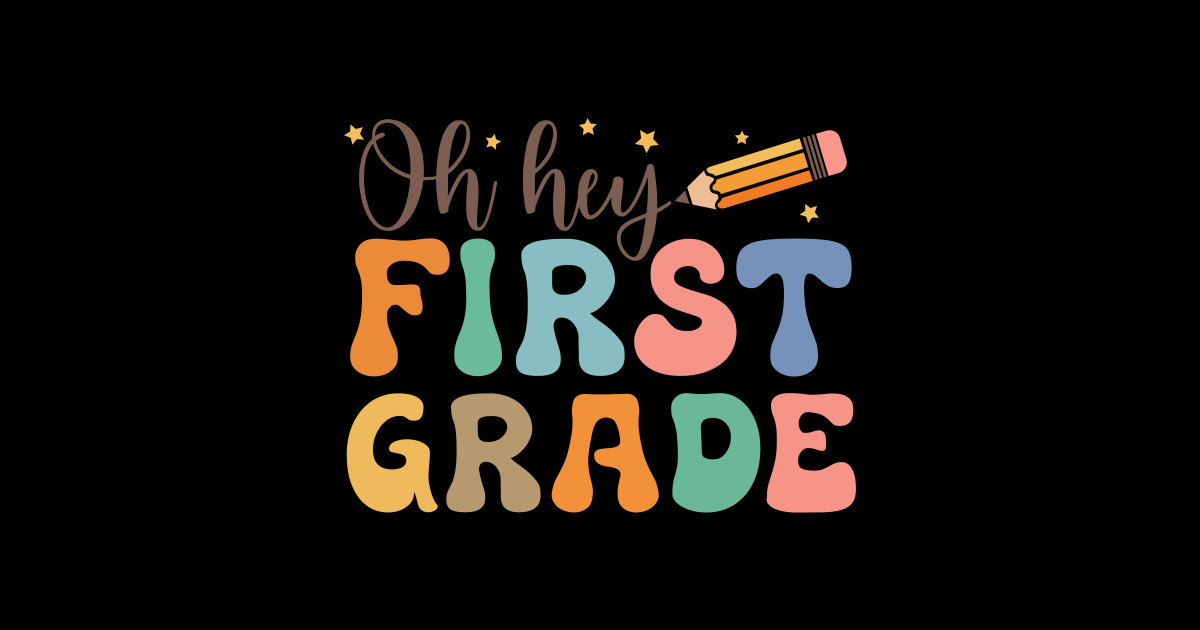 Oh Hey 1st Grade Back to School Funny Teacher Kids - Back To School ...