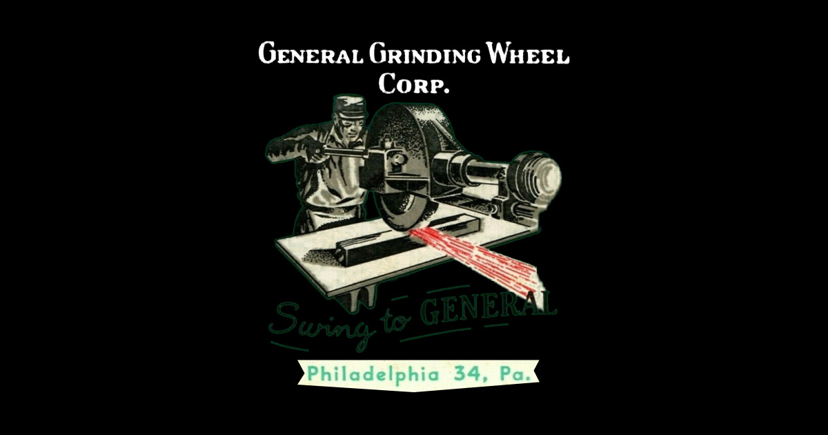 General Grinding Wheel Advert - Grinding - Sticker | TeePublic