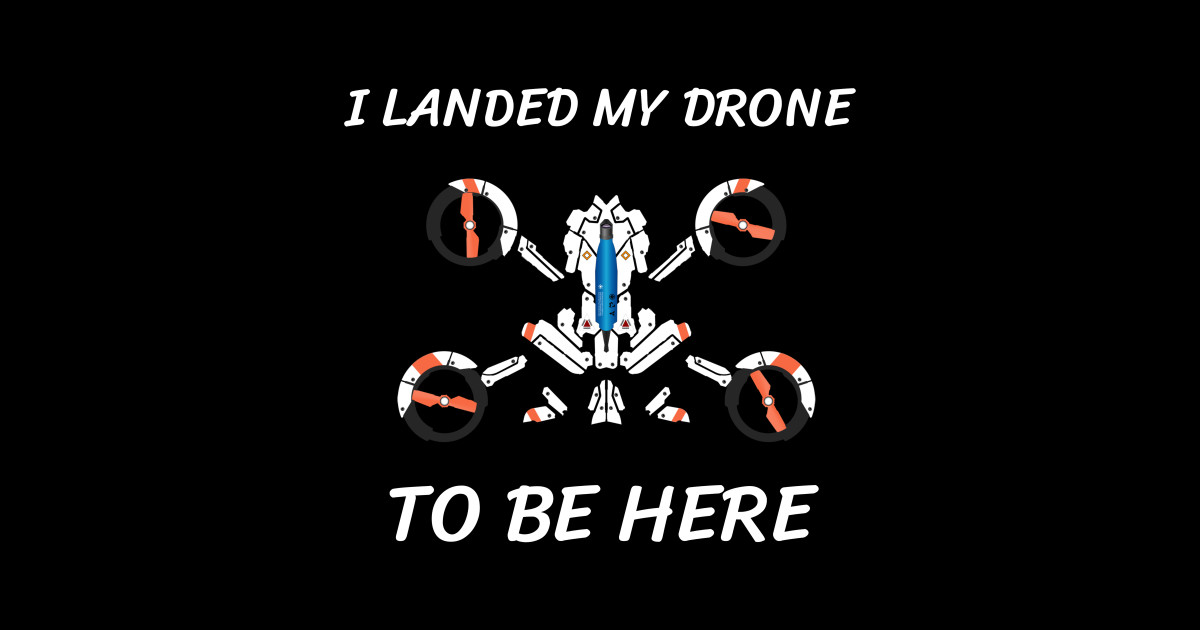 I landed my drone to be here - Fpv Drone - Sticker | TeePublic