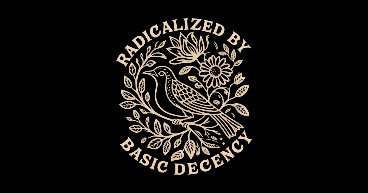 Radicalized By Basic Decency Floral Womens 1 Radicalized By Basic