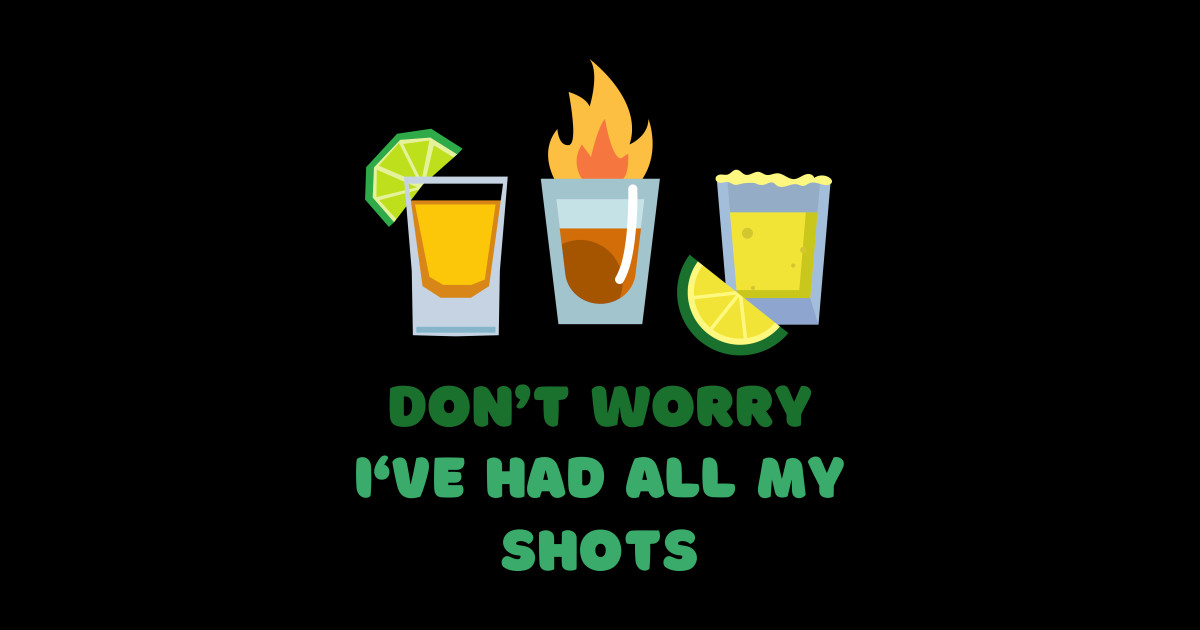 Get All Your Shots - Shot Glass - Sticker | TeePublic