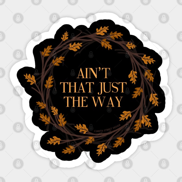 Ain't That Just The Way - Over The Garden Wall - Sticker | TeePublic