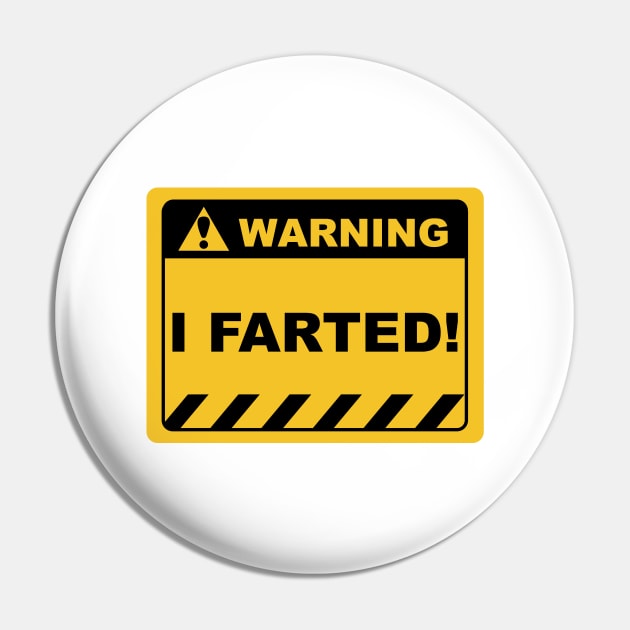 Hilarious Human Warning Labels I Farted - Farted - Pin | TeePublic