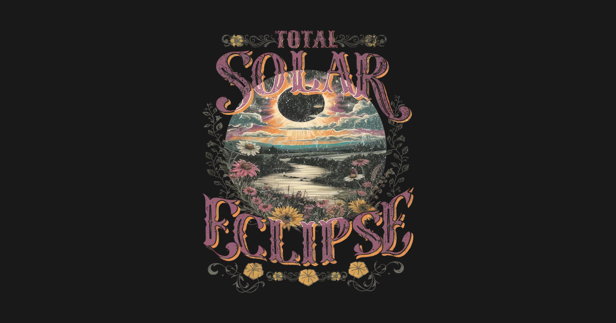 Total Solar Eclipse Vintage Flowers Astrology Lovers - Total Solar ...