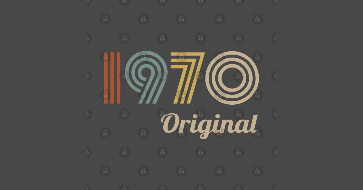 1970 Original - Fun Retro Birth Year Milestone Birthday - 1970 Birthday ...