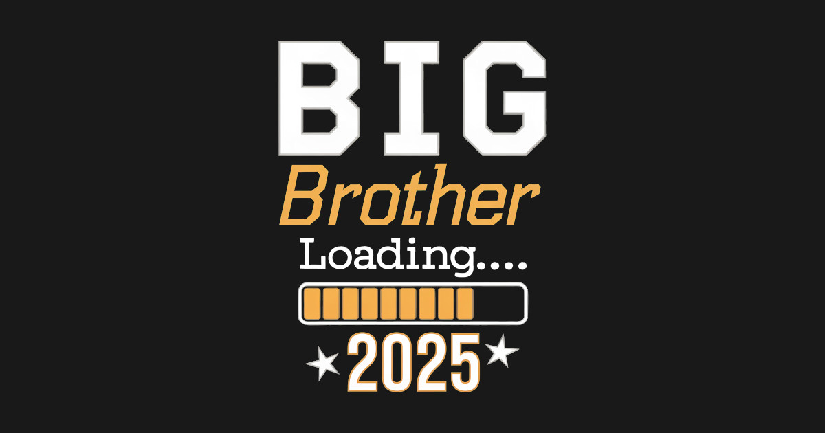Kids Big Brother Loading 2025 Promoted To Big Brother 2025 gift for boy ...