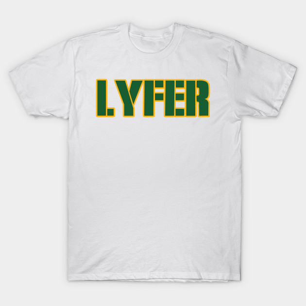 Green Bay LYFER!!! - Green Bay Packers - T-Shirt | TeePublic