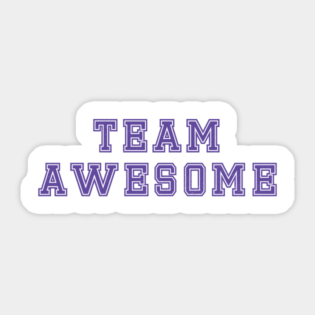Team Awesome - Awesome - Sticker | TeePublic