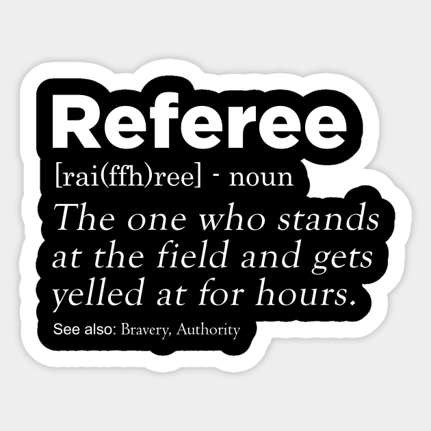 Referee Definition - Referee Definition - Sticker | TeePublic