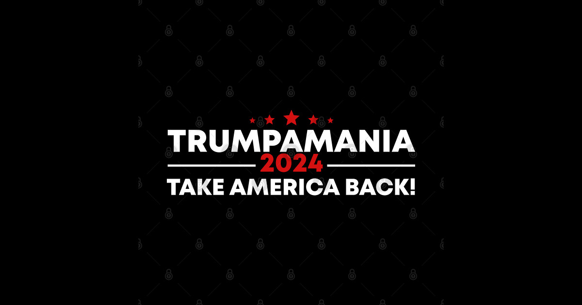 Funny TRUMPAMANIA - Trump 2024 Election Republican President - Trump A ...