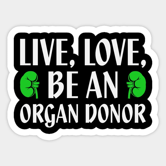 Live Love Be An Organ Donor Quotes Organ Donation - Organ Donor ...